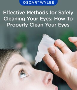 How to Clean Eyes: Easy and Effective Methods for Clear Vision