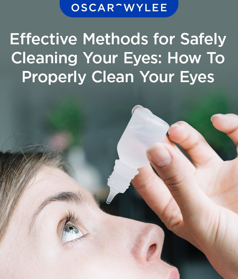 How to Clean Eyes: Easy and Effective Methods for Clear Vision
